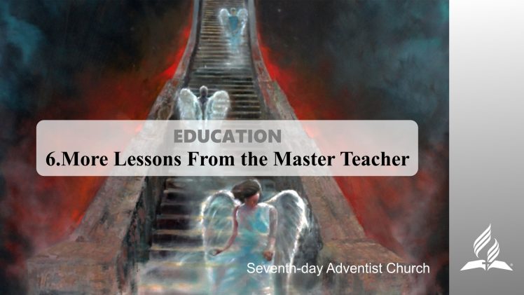 6.More Lessons From the Master Teacher | EDUCATION – Christian Resources